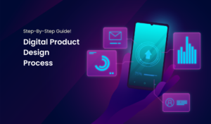 Digital Product Design Process: Step-By-Step Guide! – Experience Design